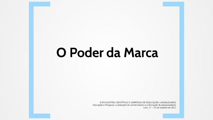 O Poder da Marca by Otniel Santos de Oliveira on Prezi