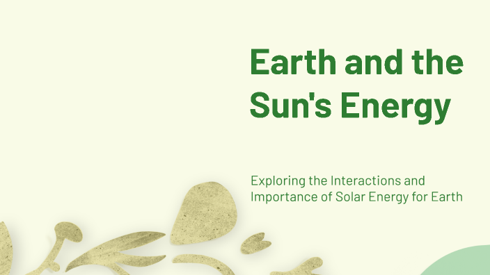 Earth and the Sun's Energy by Amen Maghrabi on Prezi