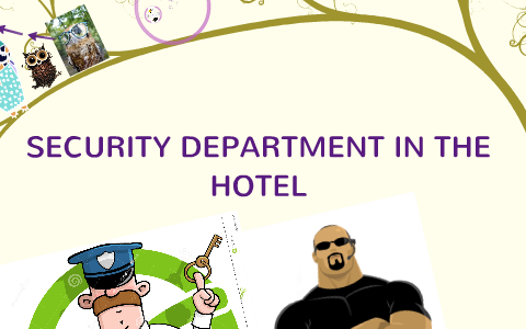 SECURITY DEPARTMENT IN THE HOTEL by christine Tubo on Prezi