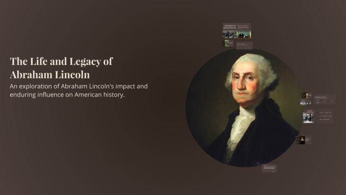 The Life and Legacy of Abraham Lincoln by Sarah F on Prezi