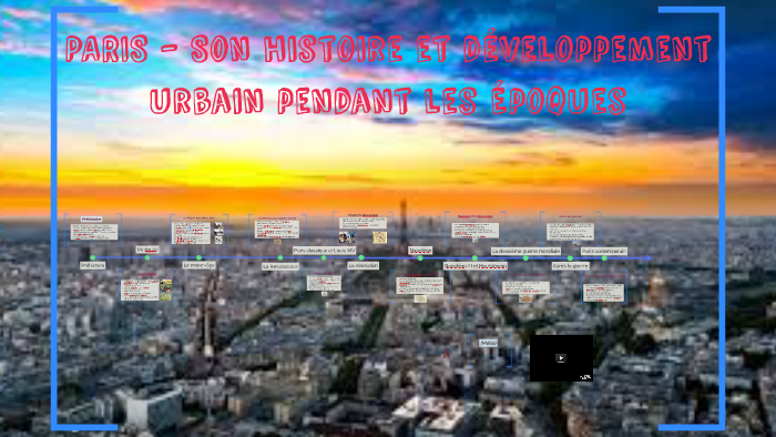 PARIS -Son histoire et développement urbain by Julian Schöne on Prezi