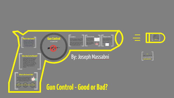Gun Control - Good or Bad? by Joseph M on Prezi