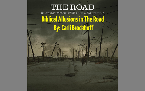 Biblical Allusions in The Road by Carli Brockhoff on Prezi
