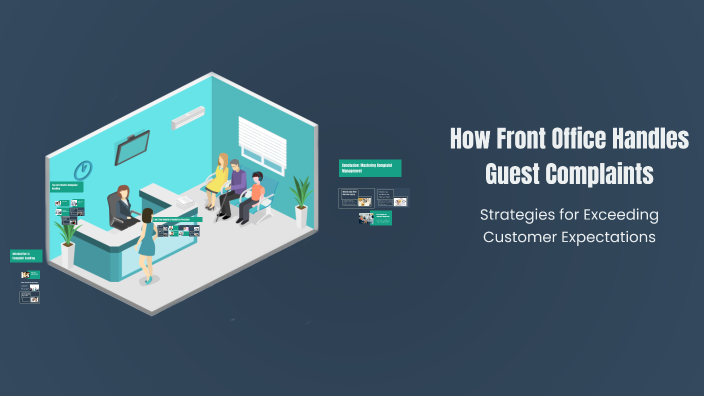 How Front Office Handles Guest Complaints by Elisa Fang on Prezi
