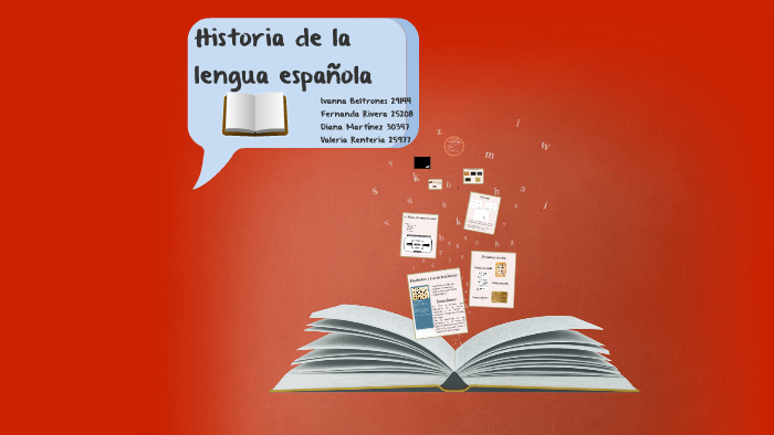 Historia de la lengua española by Valeria Renteria on Prezi