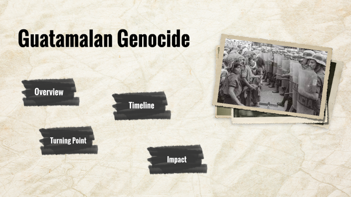 Guatemalan genocide by Claire Rattmann on Prezi