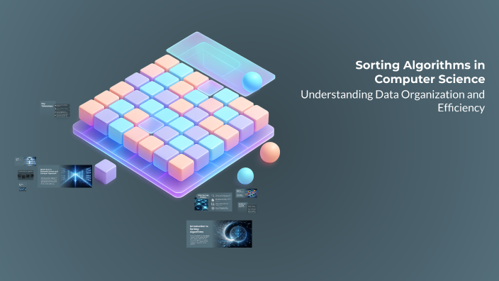 Sorting Algorithms in Computer Science by Adam P on Prezi