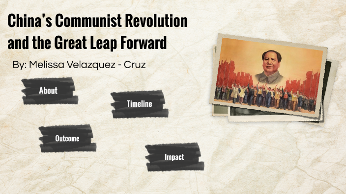 China’s Communist Revolution/Great Leap Forward by MELISSA VELAZQUEZ on ...