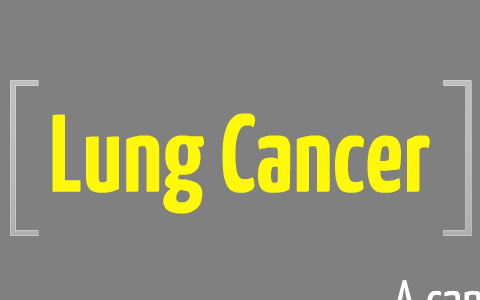 Lung Cancer by Hazel Nasta on Prezi
