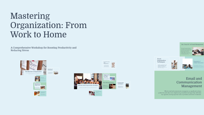 Mastering Organization: From Work to Home by Isabella Bond on Prezi