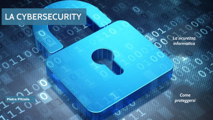 LA CYBERSECURITY by Pietro Pitzalis on Prezi