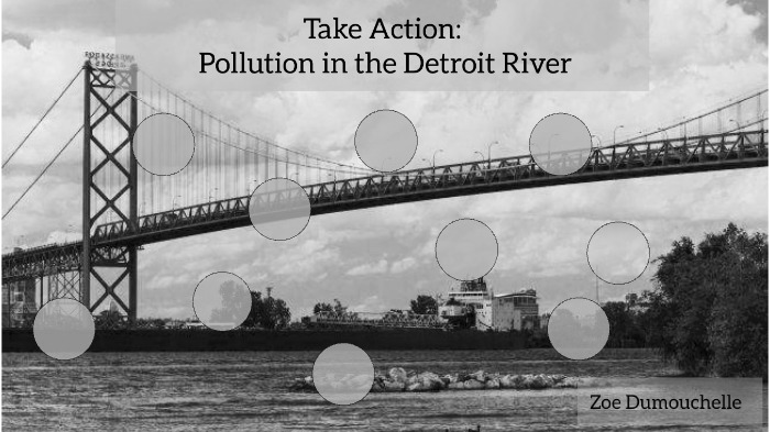 Waste Pollution in the Detroit River by zoe dumouchelle on Prezi