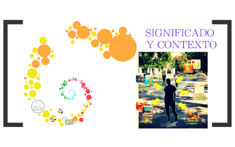 SIGNIFICADO Y CONTEXTO by Gisela Escobar on Prezi