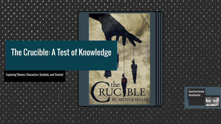 The Crucible: A Test of Knowledge by Kayla Lym on Prezi