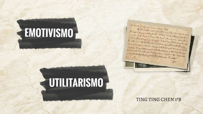 Emotivismo y Utilitarismo by Tingting Chen on Prezi