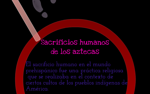 Sacrificios Humanos De Los Aztecas By Sofia Reynolds On Prezi