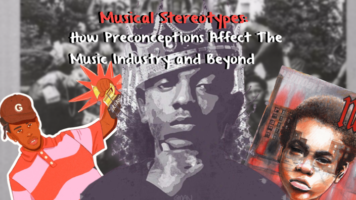 Musical Stereotypes: How Preconceptions Affect the Music Industry and ...