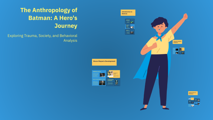 The Anthropology of Batman: A Hero's Journey by Ibrahim Elmi on Prezi