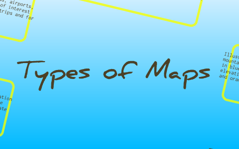 Types of Maps & Sources by Tadd Daniel on Prezi