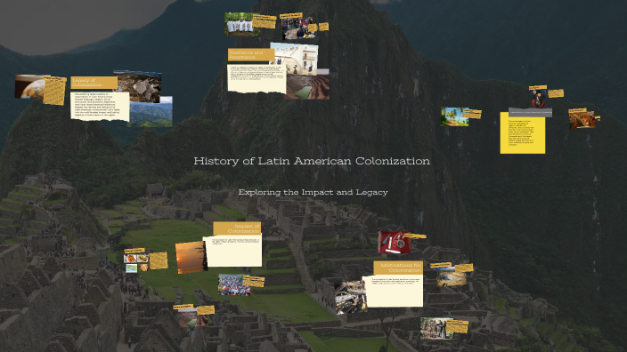 The Legacy of Latin American Colonization by David Lopez on Prezi