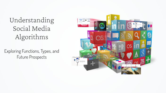 Understanding Social Media Algorithms by Shivam Sharma on Prezi