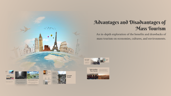 Advantages and Disadvantages of Mass Tourism by Tsetska Todorova on Prezi