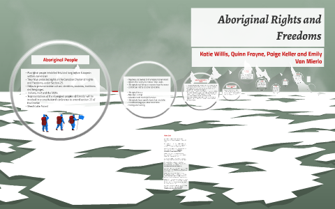 Aboriginal Rights and Freedoms by Paige Keller on Prezi