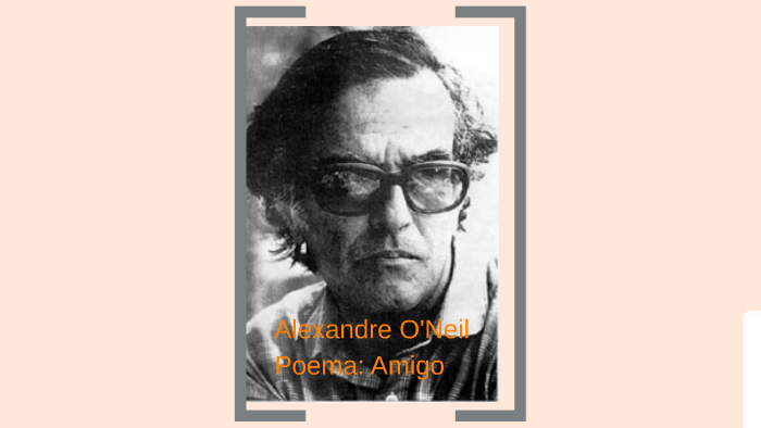 Alexandre O'Neil by Cristina Leitao on Prezi