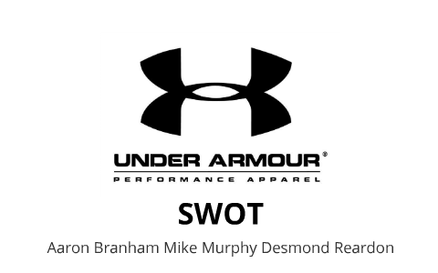 Under Armour SWOT Presentation by Des Reardon on Prezi