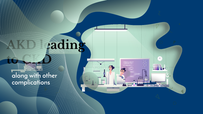 AKD leading to CKD by Tuba Abdul Majid on Prezi