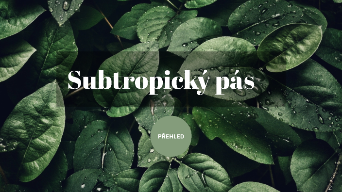 Subtropický pás 1.A by Nellie Valošková on Prezi