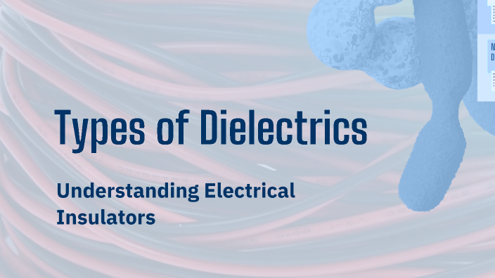 Types of Dielectrics by Весела Йорданова on Prezi