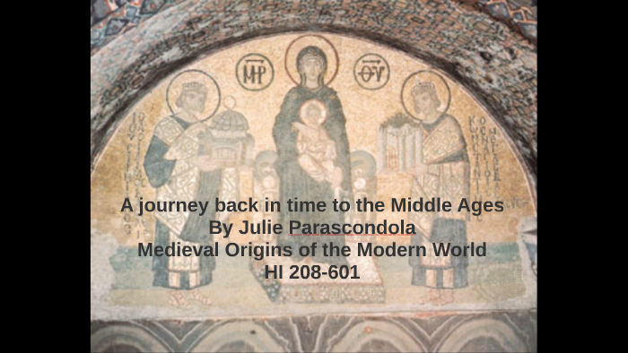 A Journey Back In Time to the Middle Ages by Julie Parascondola on Prezi