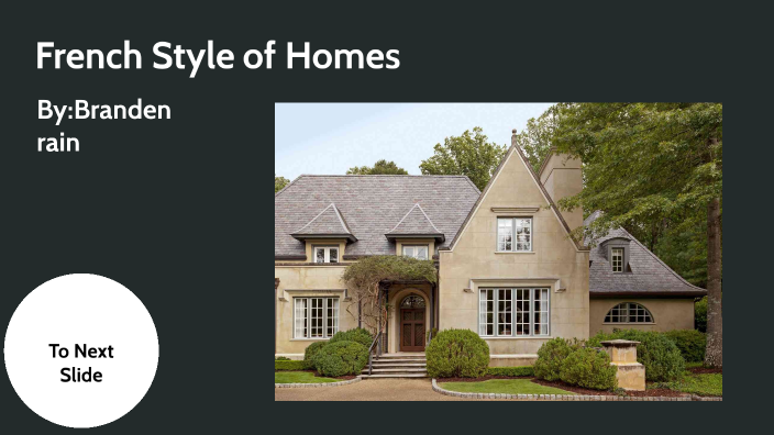 French Style of Homes by Branden Rain on Prezi