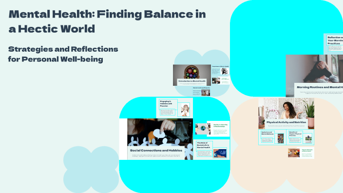 Mental Health: Finding Balance in a Hectic World by János Laincsek on Prezi
