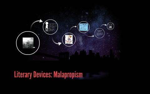 Literary Devices: Malapropism by amie deng on Prezi