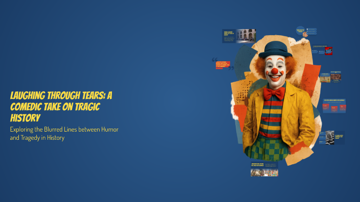 Laughing Through Tears: A Comedic Take on Tragic History by hayleigh ...