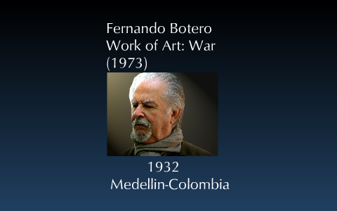 Fernando Botero-War by Hada Danos on Prezi