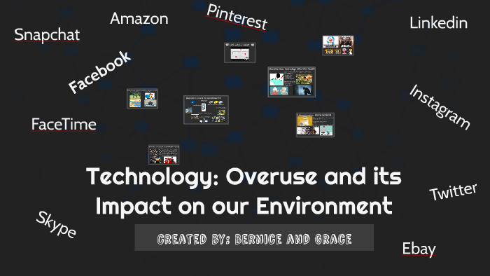 Technology: Overuse and its Impact on our Environment by Bernice Mak on ...