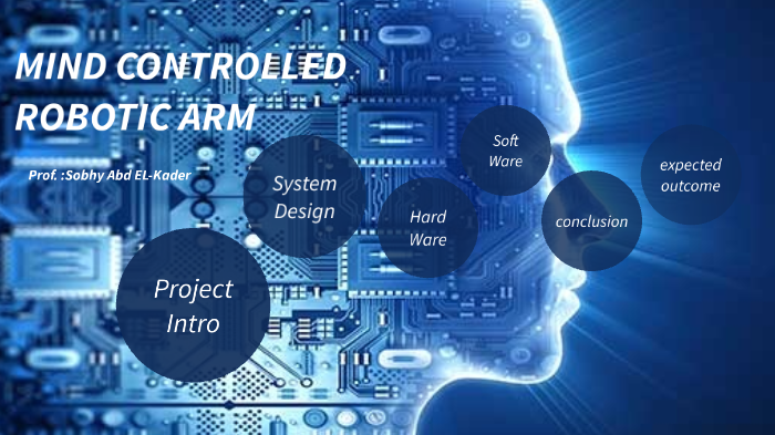 MIND CONTROLLED ROBOTIC ARM by noha elmorsy on Prezi