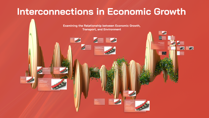 Interconnections in Economic Growth by Marghad Marwa on Prezi