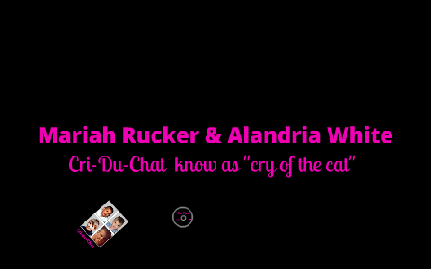 Cri-Du-Chat by Mariah Rucker on Prezi