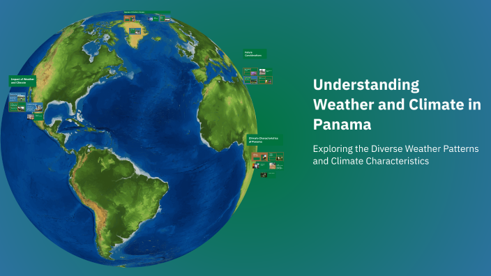 Understanding Weather and Climate in Panama by Gisela Mosquera on Prezi