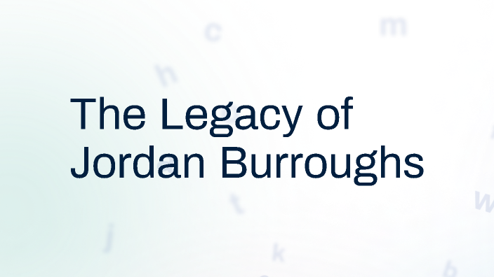 The Legacy of Jordan Burroughs by Roaney Requeno on Prezi