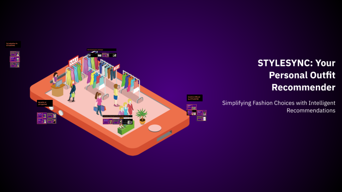 STYLESYNC: Your Personal Outfit Recommender by Siddhartha Kanatala on Prezi