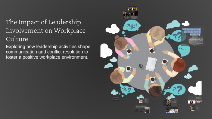 The Impact of Leadership Involvement on Workplace Culture by Bryce ...