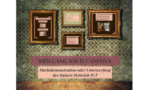 DER GANG NACH CANOSSA by Sarah Pohl on Prezi