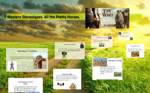 Western Stereotypes. All the Pretty Horses. by Abby barker on Prezi