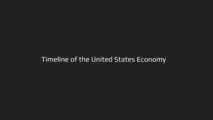 Timeline of the United States Economy by Jessica Peterson on Prezi
