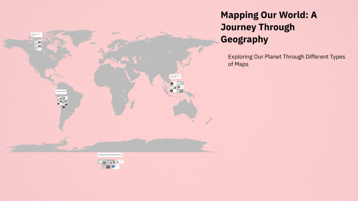 Mapping Our World: A Journey Through Geography by Rocky Unnithan on Prezi